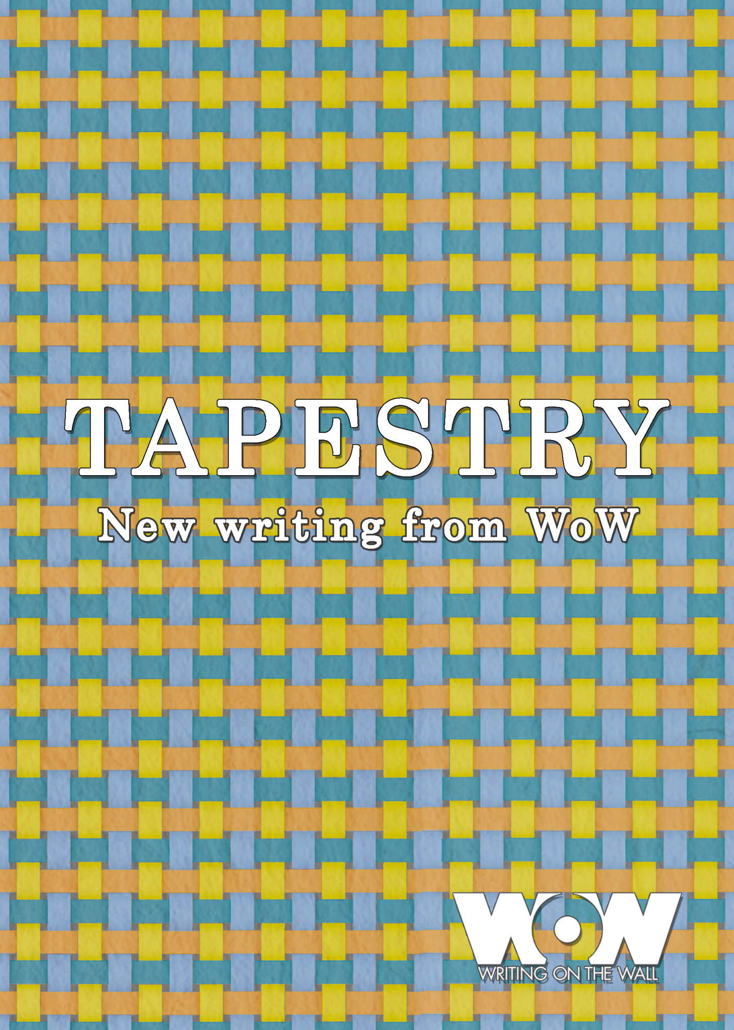 Tapestry: Stories, Memoirs & Poems | Writing on the Wall