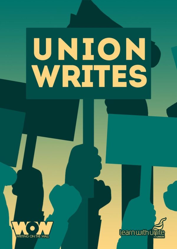 Union Writes: Stories, Poems & Reviews | Writing on the Wall